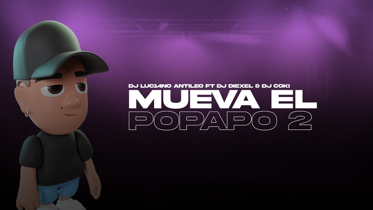MUEVA EL POPAPO 2 (Perreo Funk) - DJ Luc14no Antileo Ft DJ Diexel & DJ ...