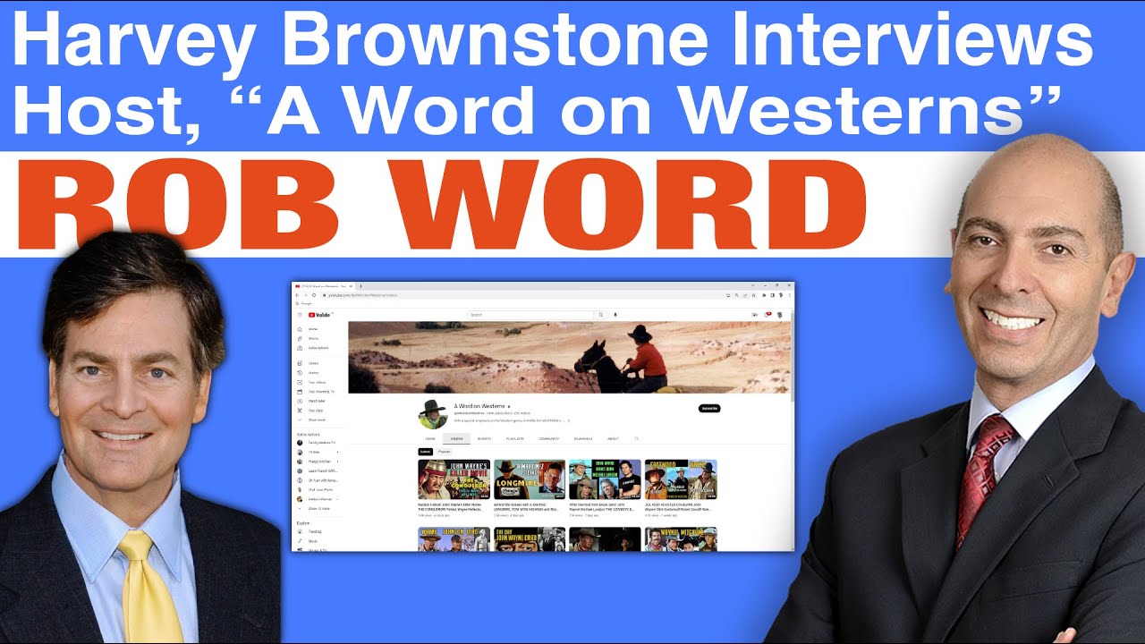 Harvey Brownstone Interviews Rob Word, Host, “A Word on Westerns” - YouTube