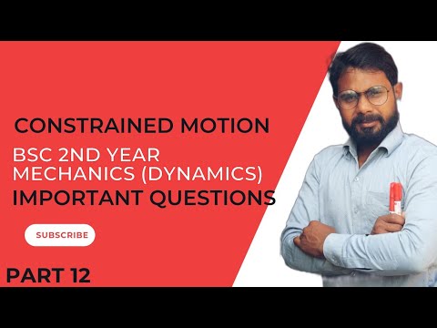 Constrained Motion Important Questions | Mechanics BSC 2nd Year ...
