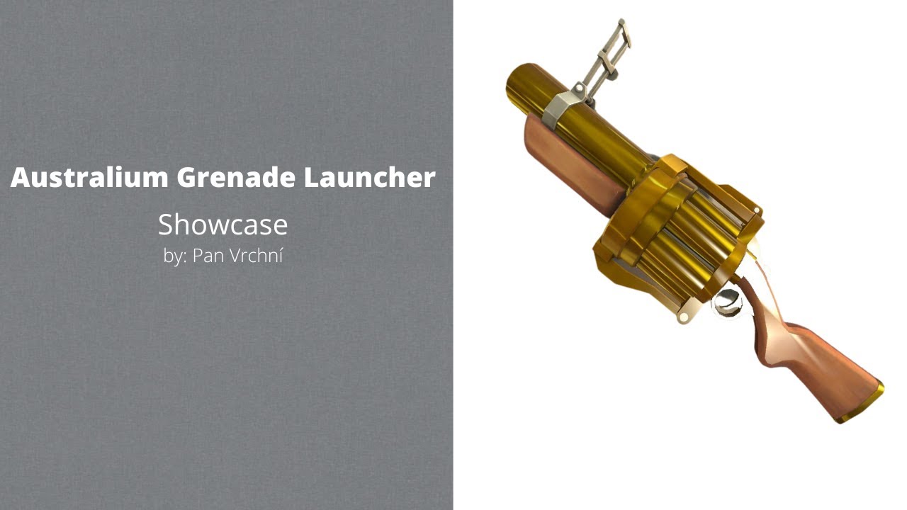 Australium Grenade Launcher showcase-TF2 - YouTube