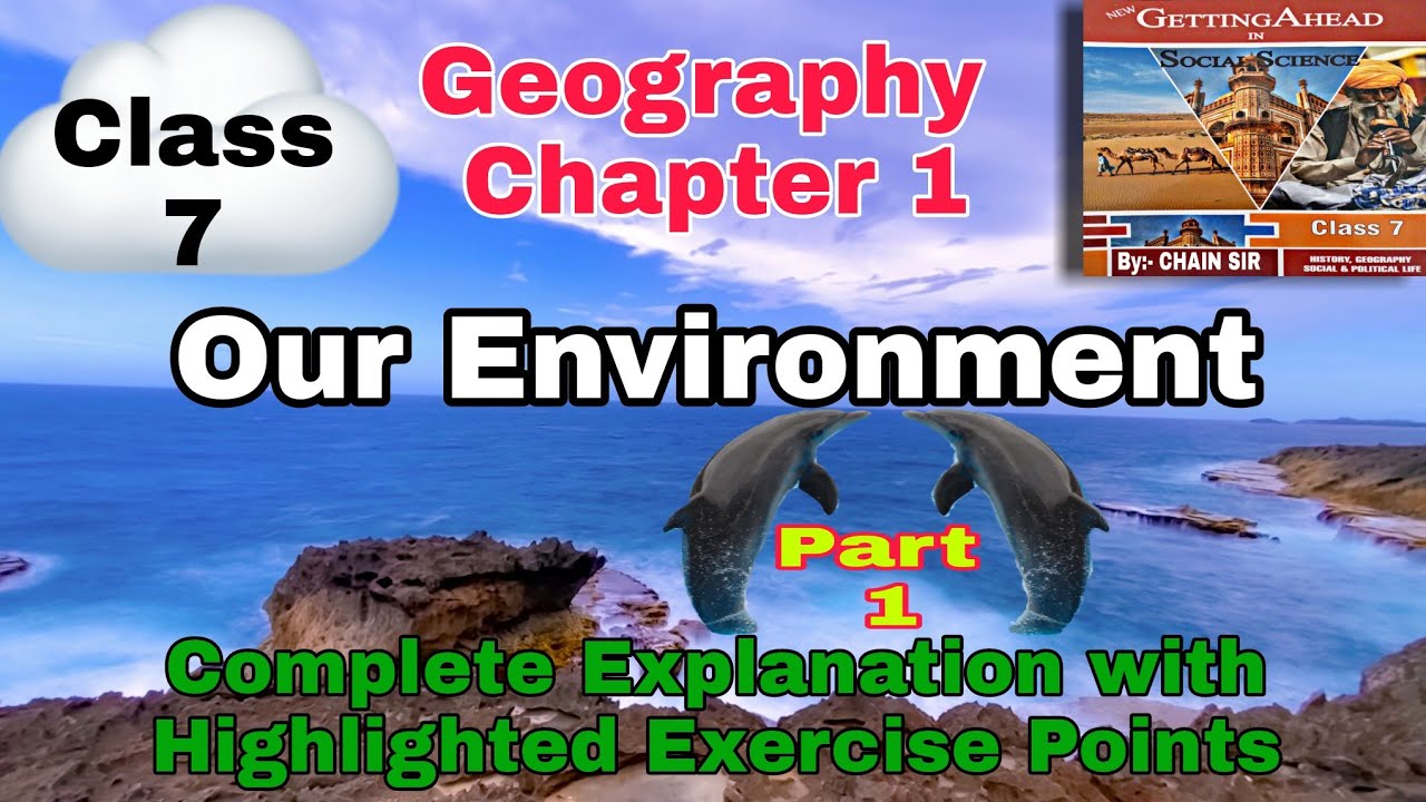Class 7 | Geography Chapter 1| Our Environment | Part 1 | New With ...