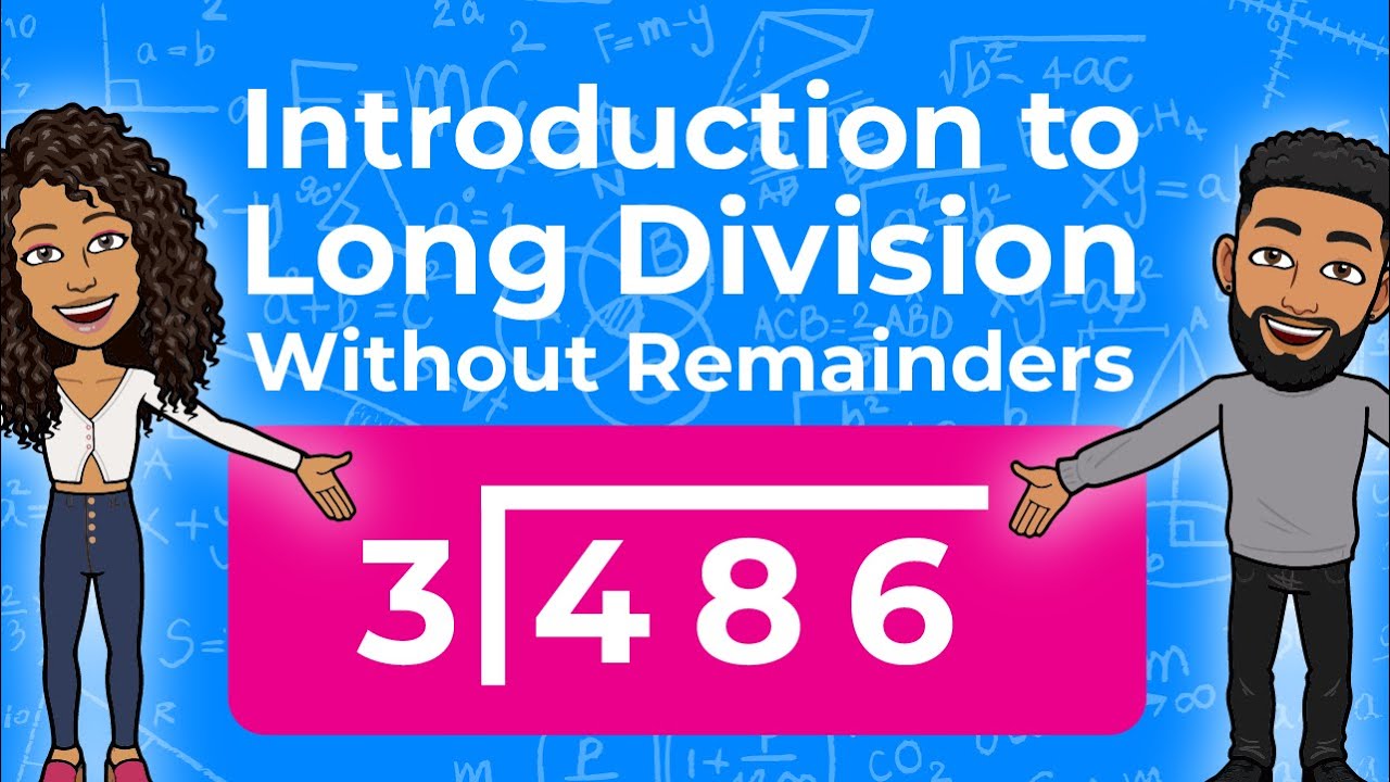 Introduction to Long Division | Long Division without Remainders ...