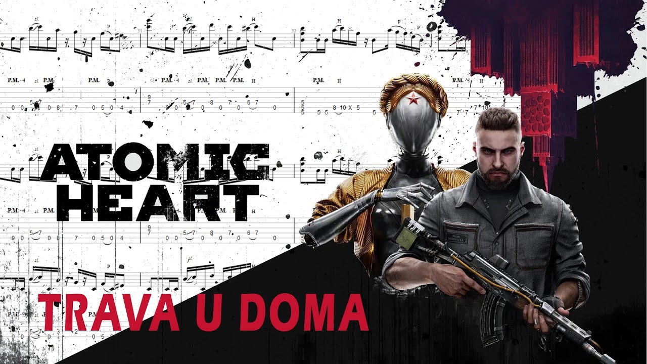 Atomic Heart - Trava u Doma (FULL TAB in description) - YouTube