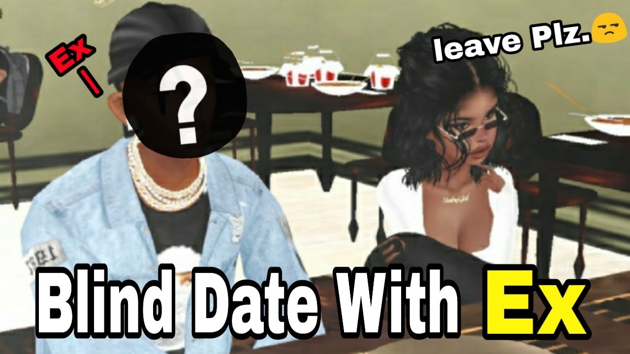 I Put My Sister On A Blind Date With Her Ex Boyfriend On Imvu (Gone ...