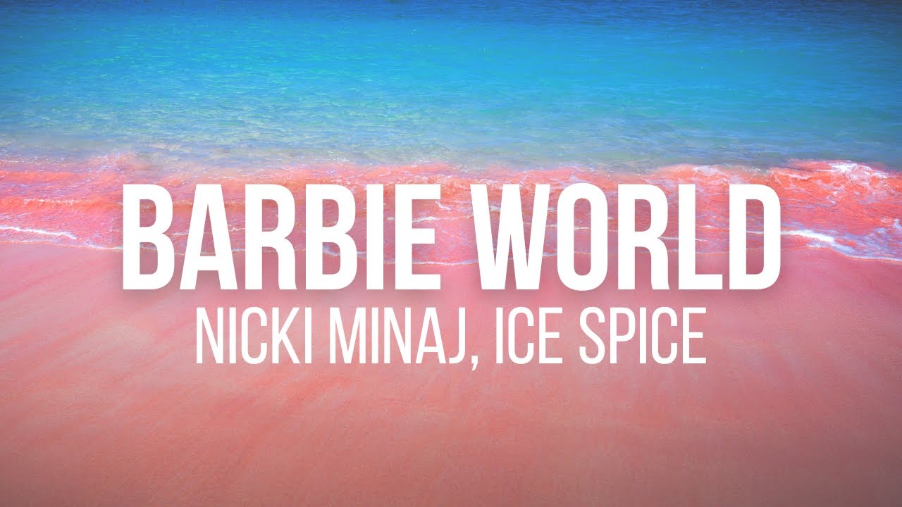 Nicki Minaj & Ice Spice - Barbie World (with Aqua) [From Barbie The ...