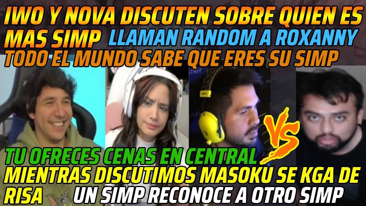 😂IWO Y NOVA DISCUTEN SOBRE QUIEN ES MAS SIMP😂LLAMAN MUJER RANDOM A ...