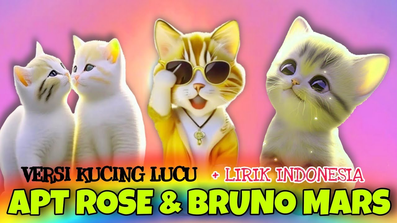 DJ APT ROSE & BRUNO MARS VERSI KUCING LUCU + LIRIK INDONESIA ‎@nitalestari - YouTube