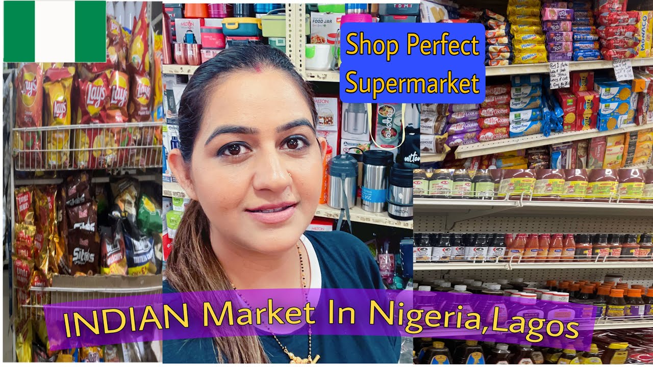 नाइजीरिया में इंडियन बाज़ार || Indian Market In Nigeria ||Shop Perfect ...