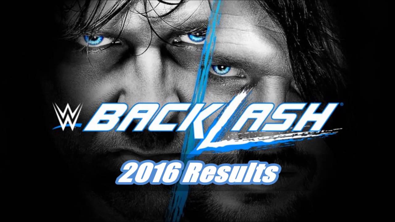 WWE Backlash 2016 Results - YouTube