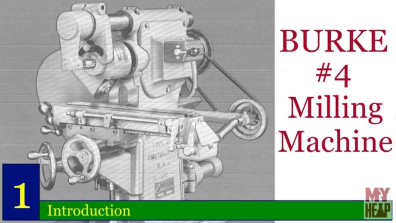 Burke #4 Mill - 01 - Introduction - YouTube