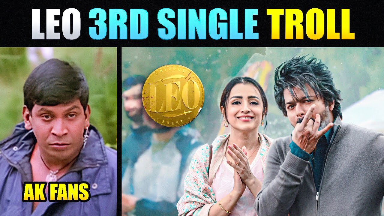 LEO - Anbenum Song | Leo Third Single | Leo Third Single Troll | Leo Song | Thalapathy Vijay ...