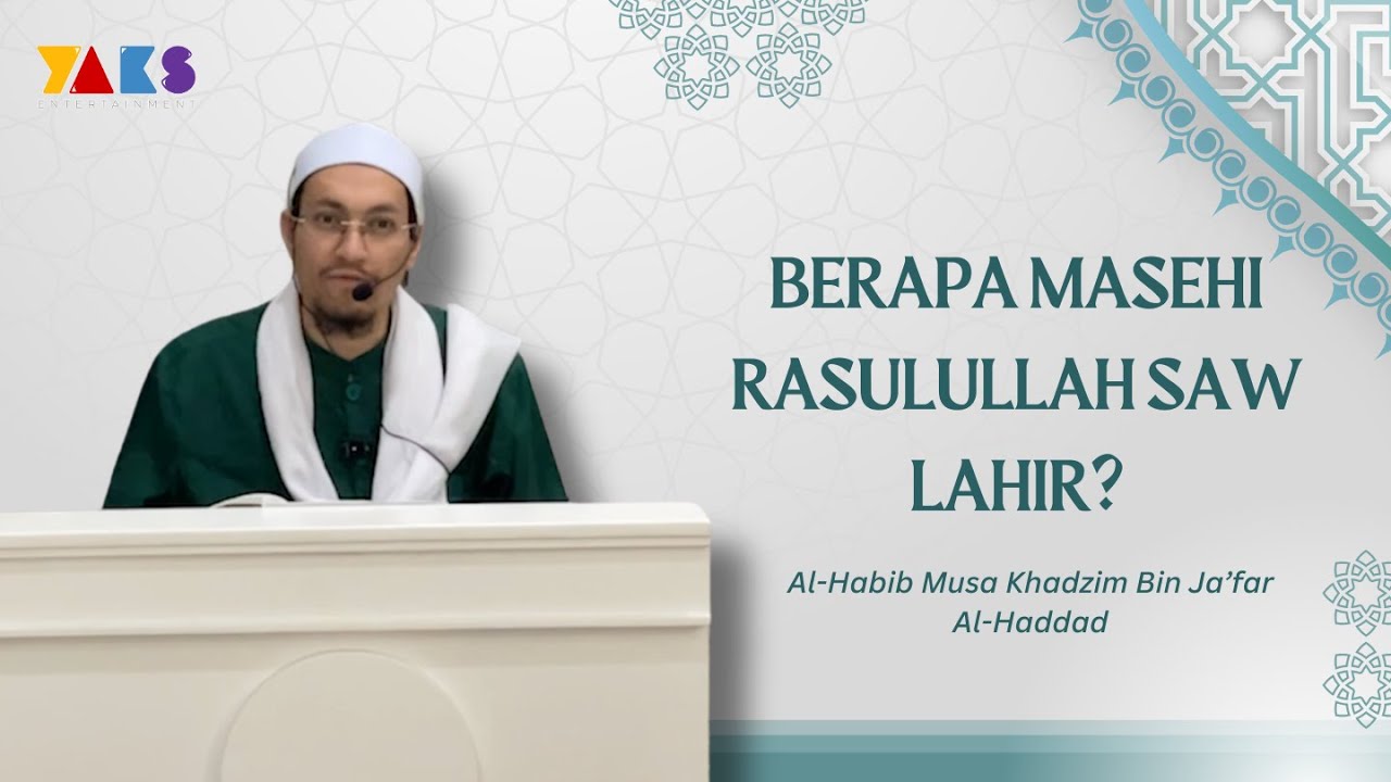 BERAPA MASEHI RASULULLAH SAW LAHIR? AL-HABIB MUSA KHADZIM BIN JA'FAR AL ...