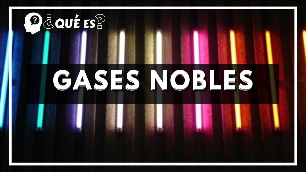 Descubre los 7 Gases Nobles Usos, Aplicaciones, Características y ...