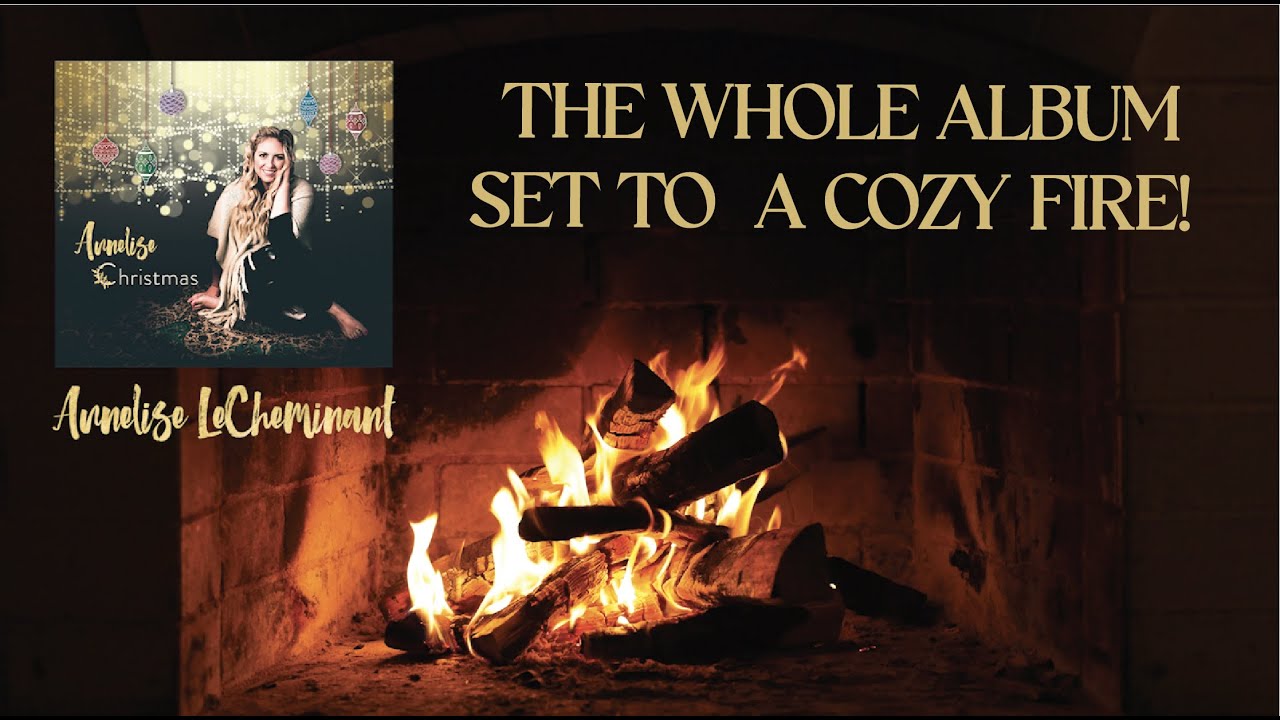 Annelise LeCheminant's Christmas Album Yule Log - YouTube