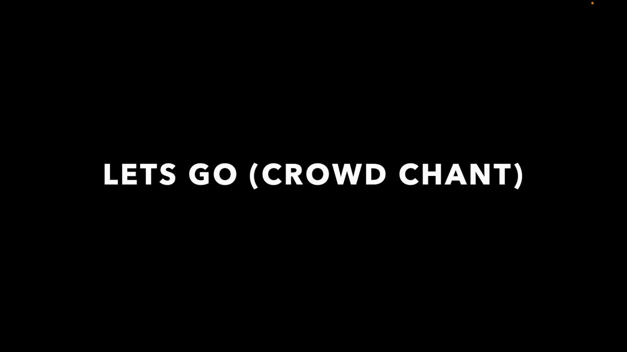 Lets Go Chant - YouTube
