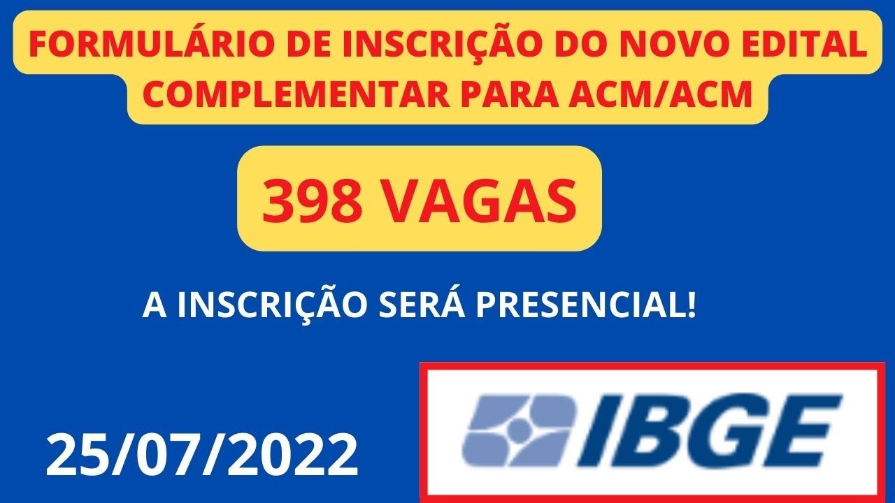 FORMULÁRIO DE INSCRIÇÃO DO NO PROCESSO COMPLEMENTAR PARA ACM/ACS- IBGE ...