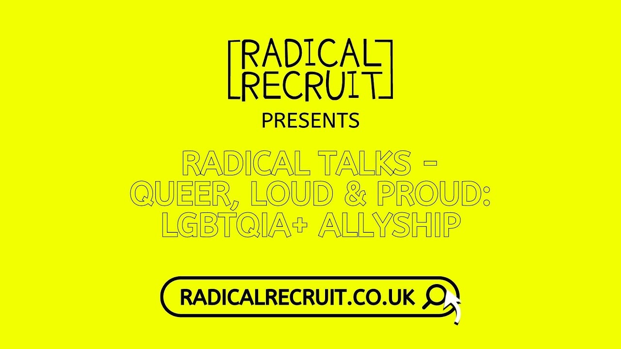 Radical Talks - Queer, Loud & Proud: LGBTQIA+ Allyship - YouTube