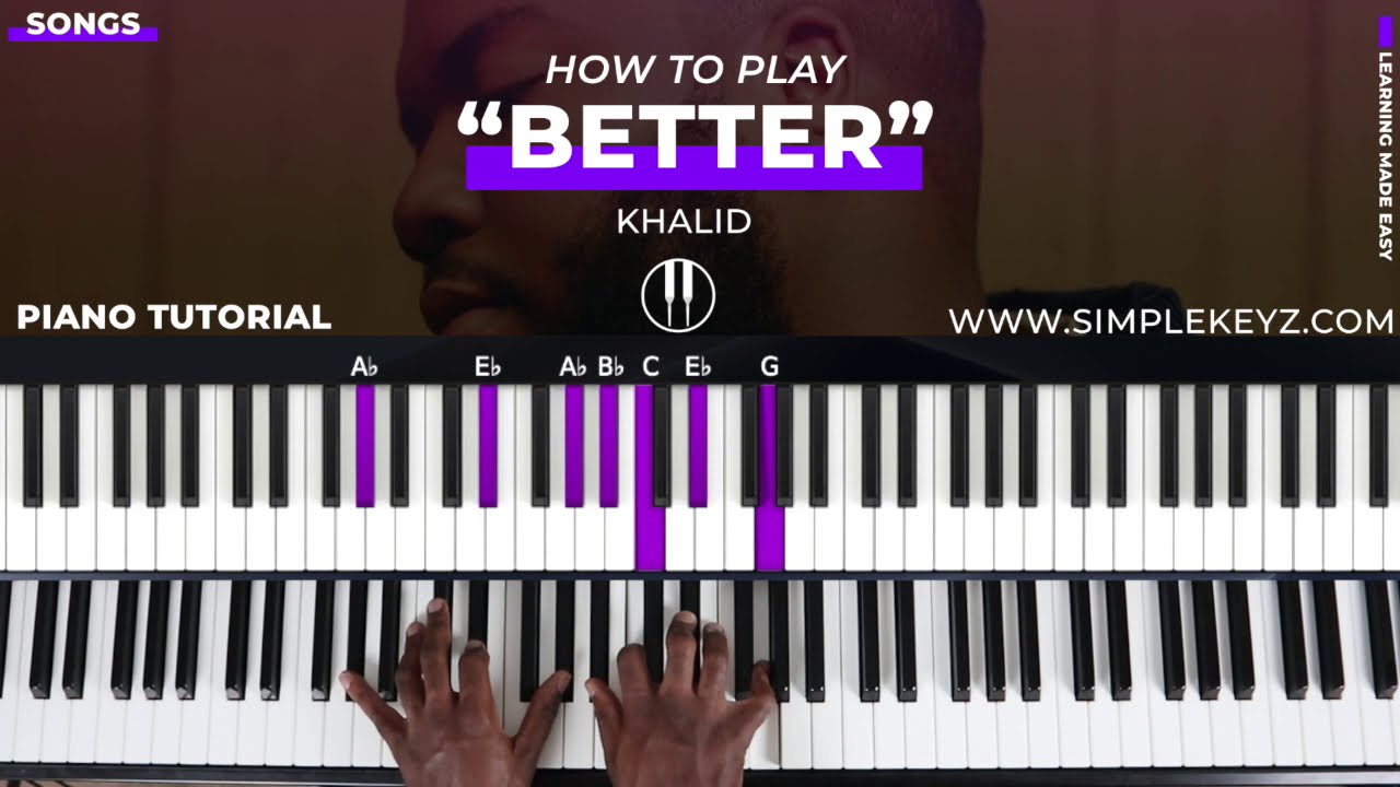 How To Play "BETTER" By Khalid | Easy Piano Tutorial (Beginner Lesson ...