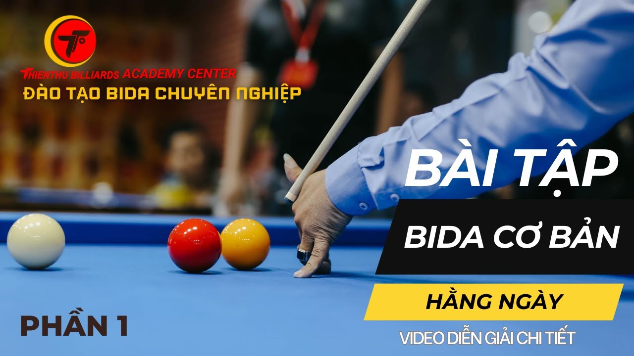 BÀI TẬP BIDA CƠ BẢN (P1) - CHI TIẾT VỚI TỪNG THẾ BI #thienthubilliards ...