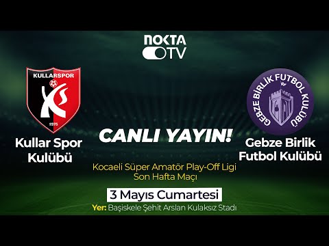 Kullar 1975 Spor Kulübü ve Gebze Birlik Futbol Kulübü Maçının Özeti