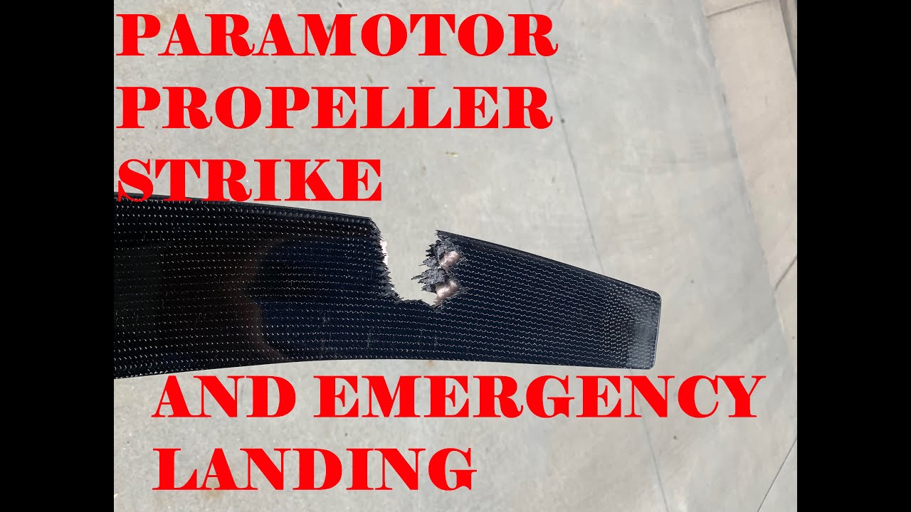 Paramotor Propeller Strike and Emergency Landing - YouTube