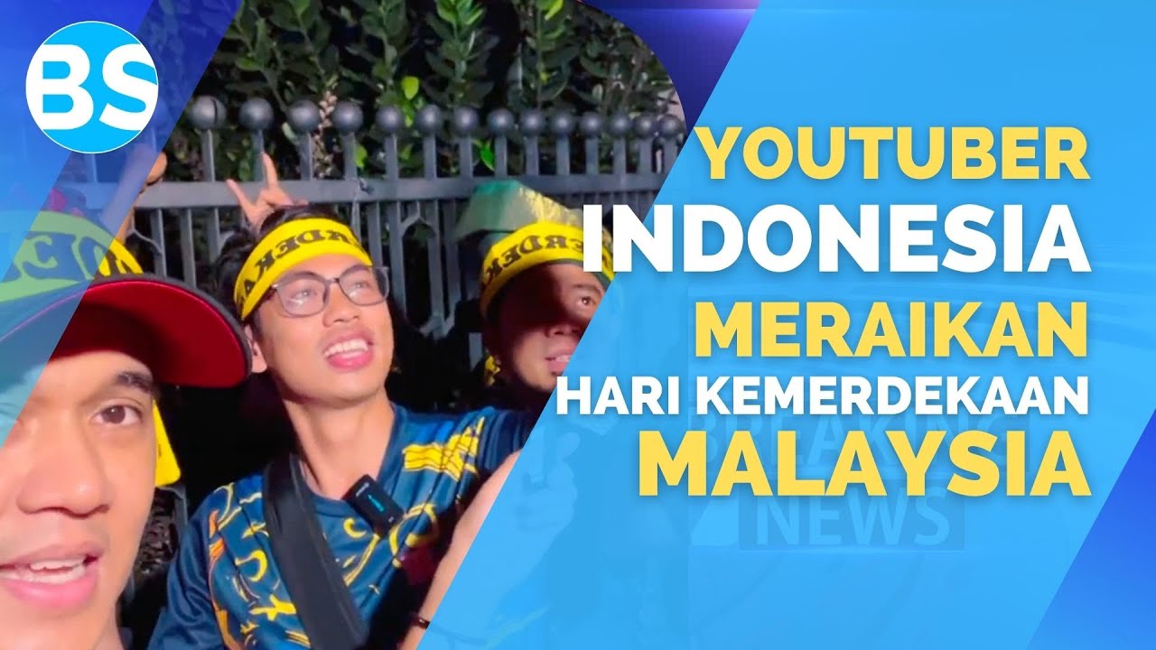 Youtuber Indonesia dan Malaysia meraikan hari kemerdekaan Malaysia ke ...