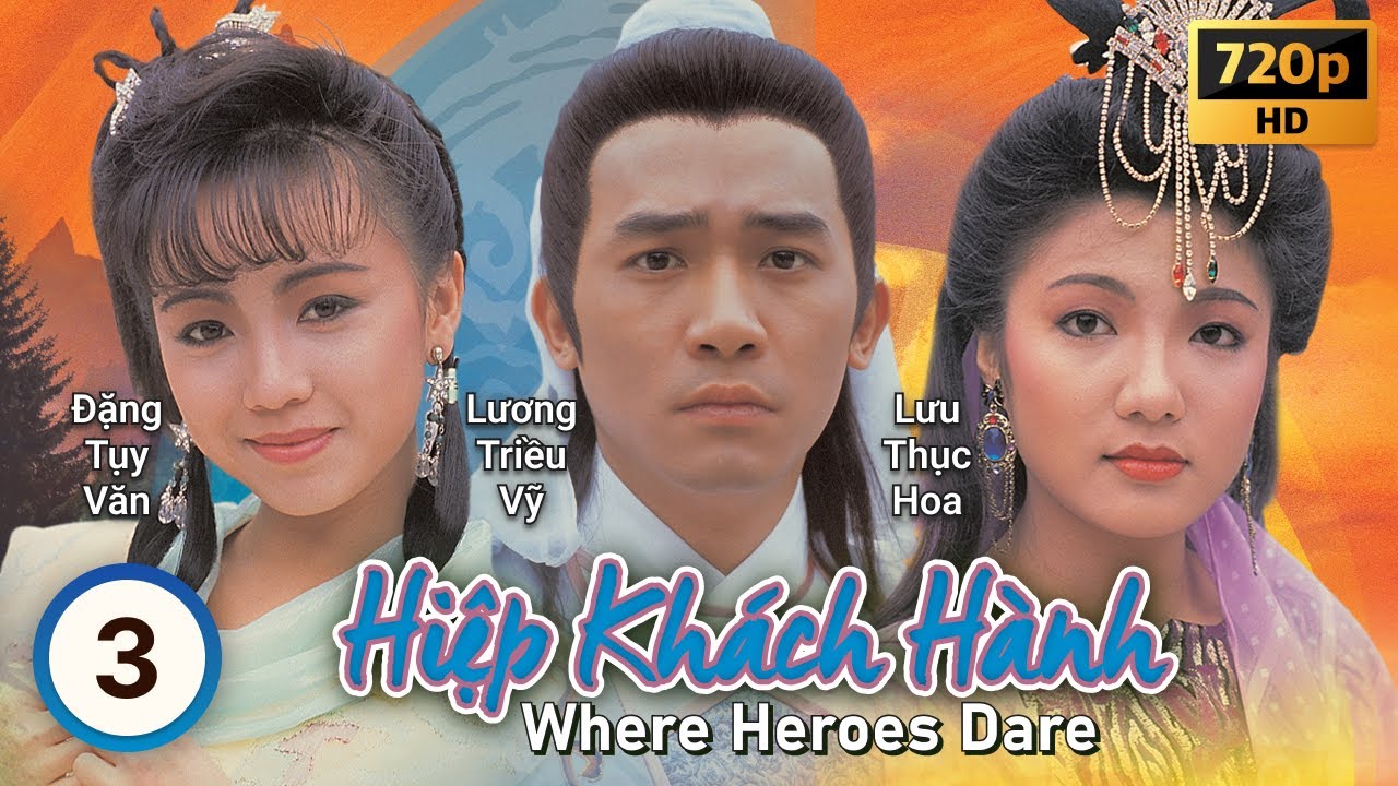 TVB Hiệp Khách Hành tập 3/20 | tiếng Việt | Lương Triều Vỹ, Lưu Thục Hoa, Đặng Tụy Văn | TVB ...