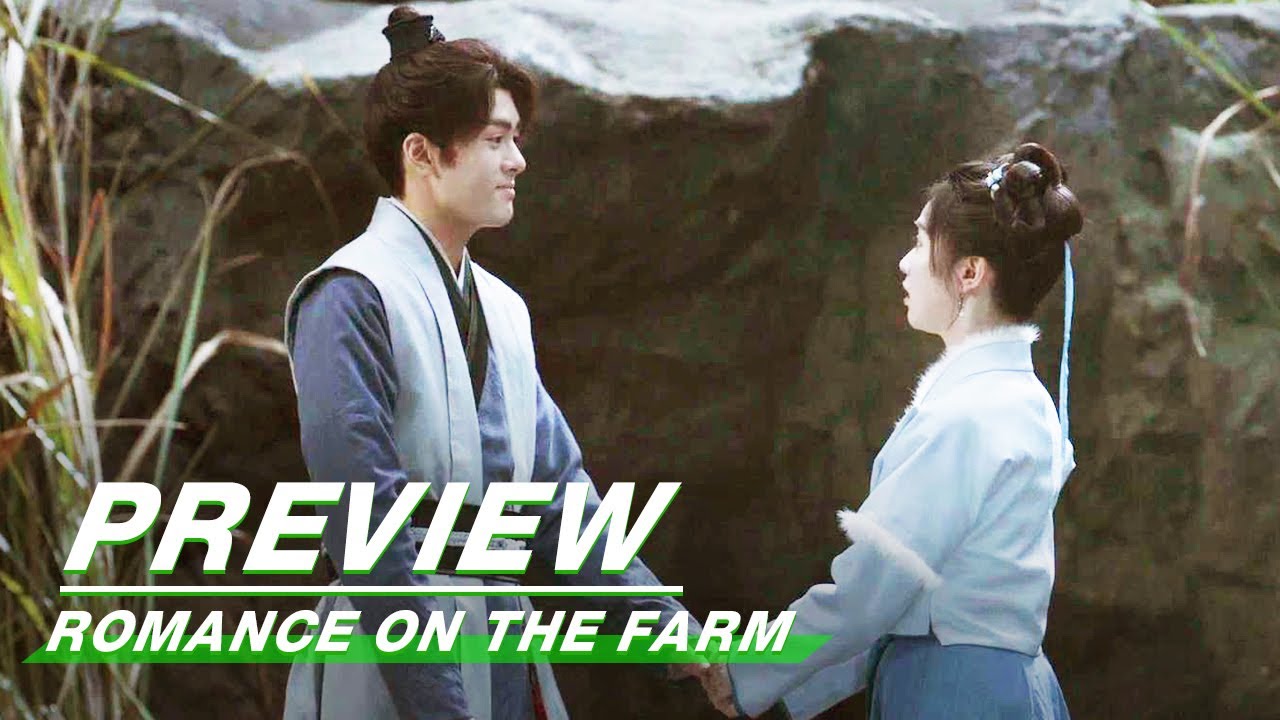 EP24 Preview | Romance on the Farm | 田耕纪 | iQIYI - YouTube