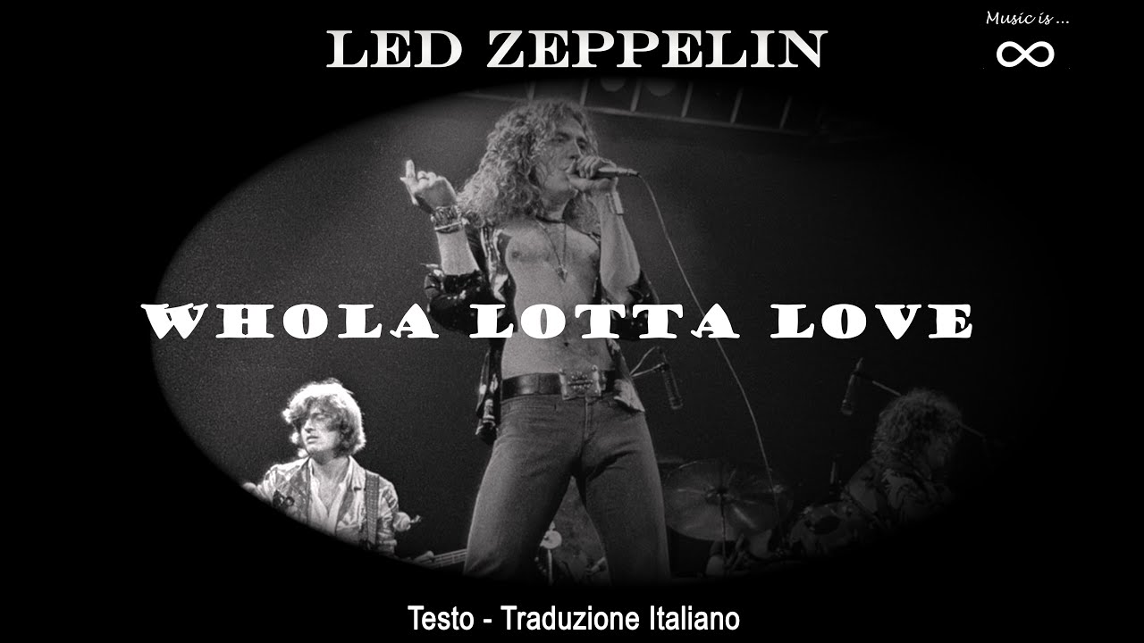 Led Zeppelin - Whola Lotta Love (1969) - Testo (Lyrics) + Traduzione ...