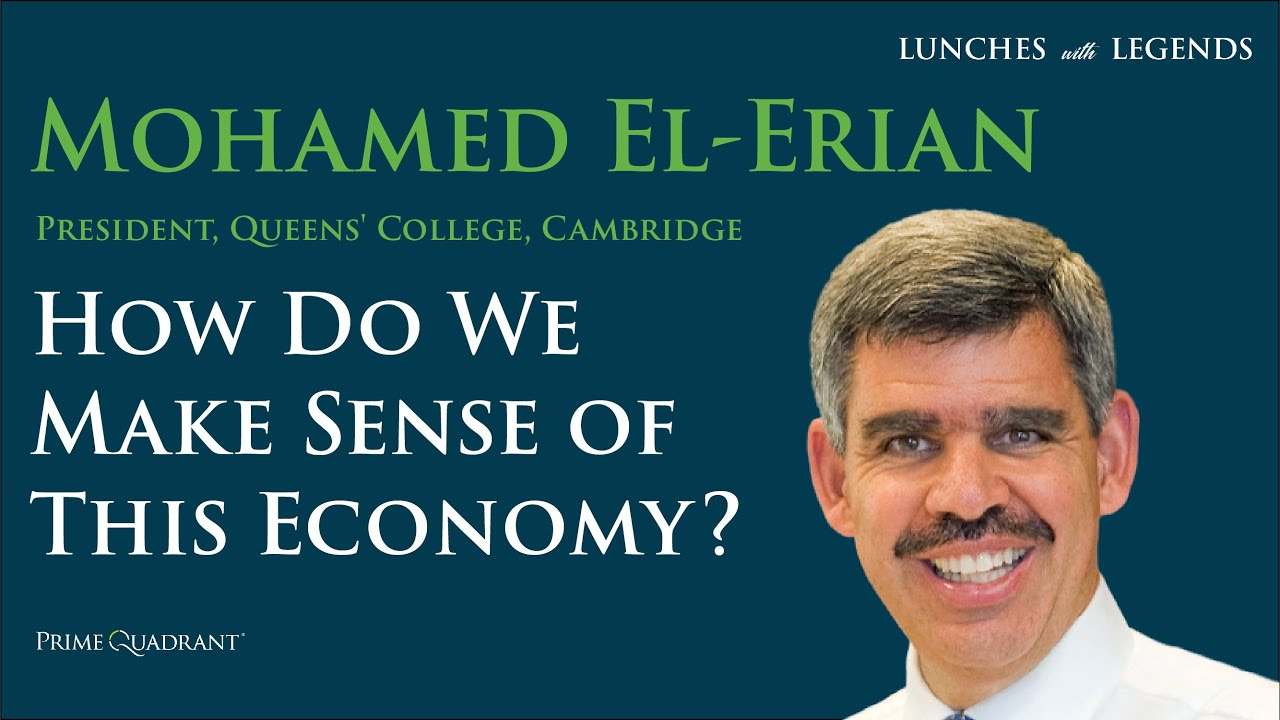 Mohamed El-Erian: How Do We Make Sense of This Economy? - YouTube