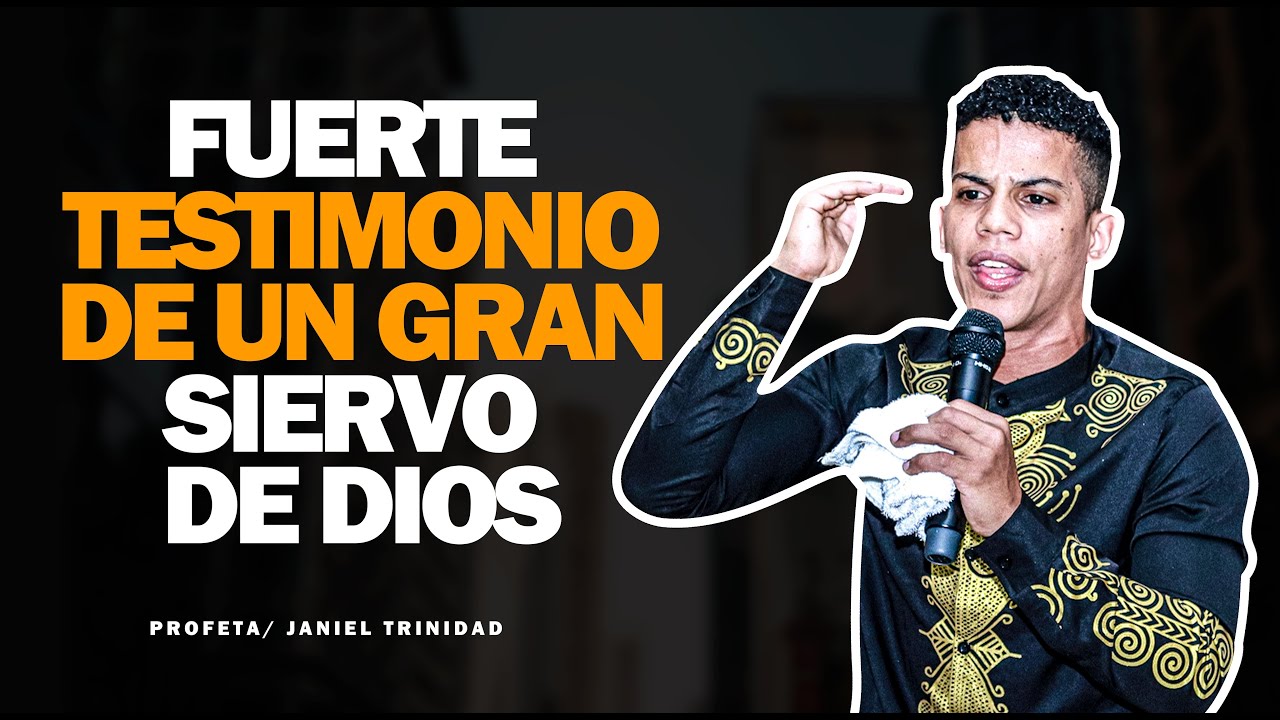 PROFETA JANIEL TRINIDAD / cuenta fuerte testimonio de un siervo de Dios ...