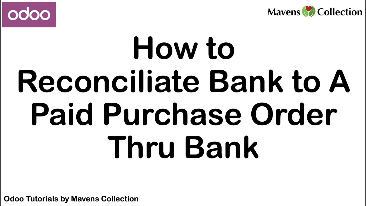 How to Reconcile Bank to A Paid Purchase Order in Odoo - YouTube