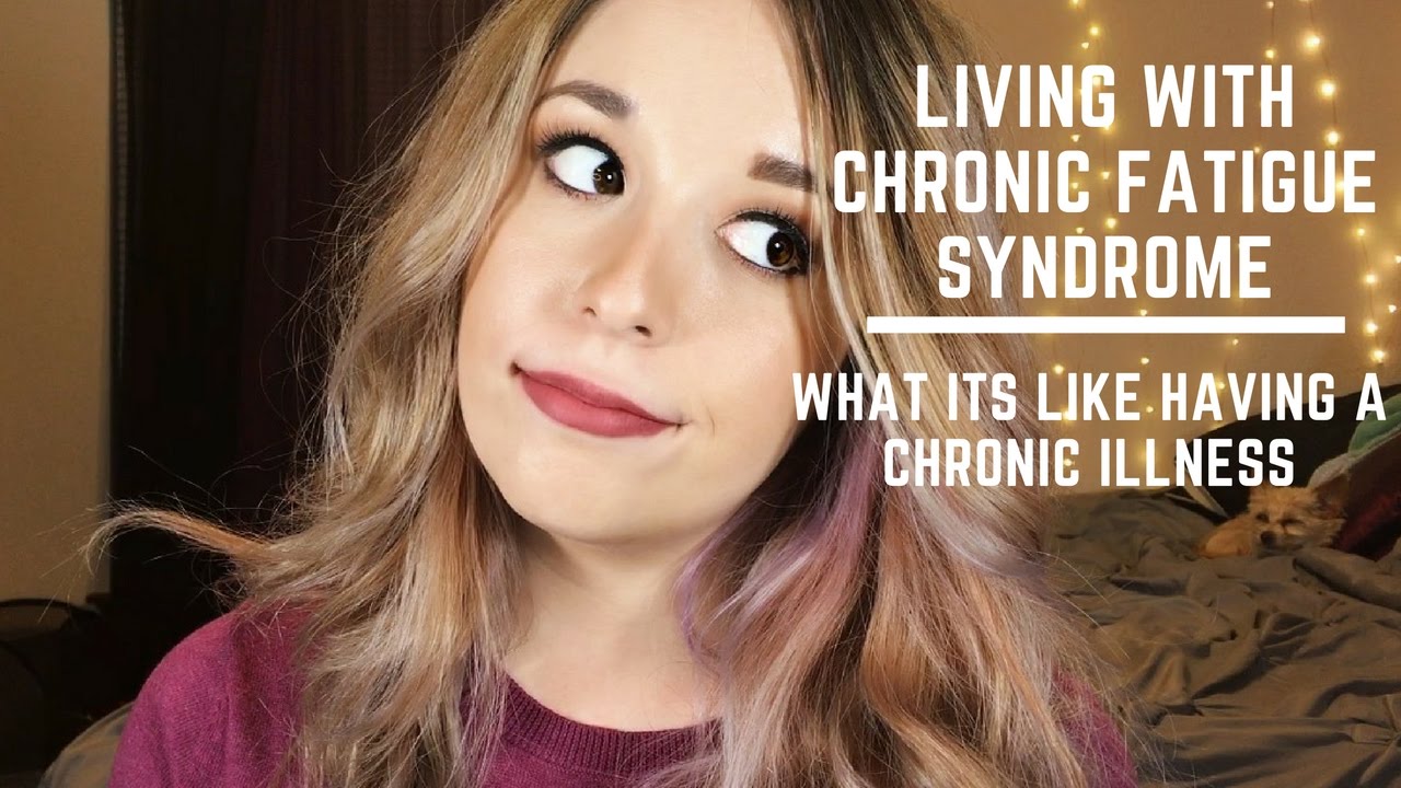 LIVING WITH CHRONIC FATIGUE SYNDROME | WHAT IT'S LIKE HAVING A CHRONIC ...