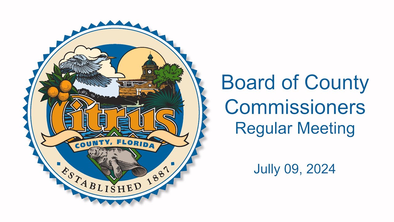 Citrus County Board of County Commissioner - July 09, 2024 - YouTube