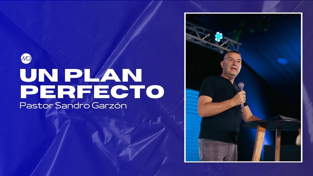 Un plan perfecto | Pastor Sandro Garzón - YouTube