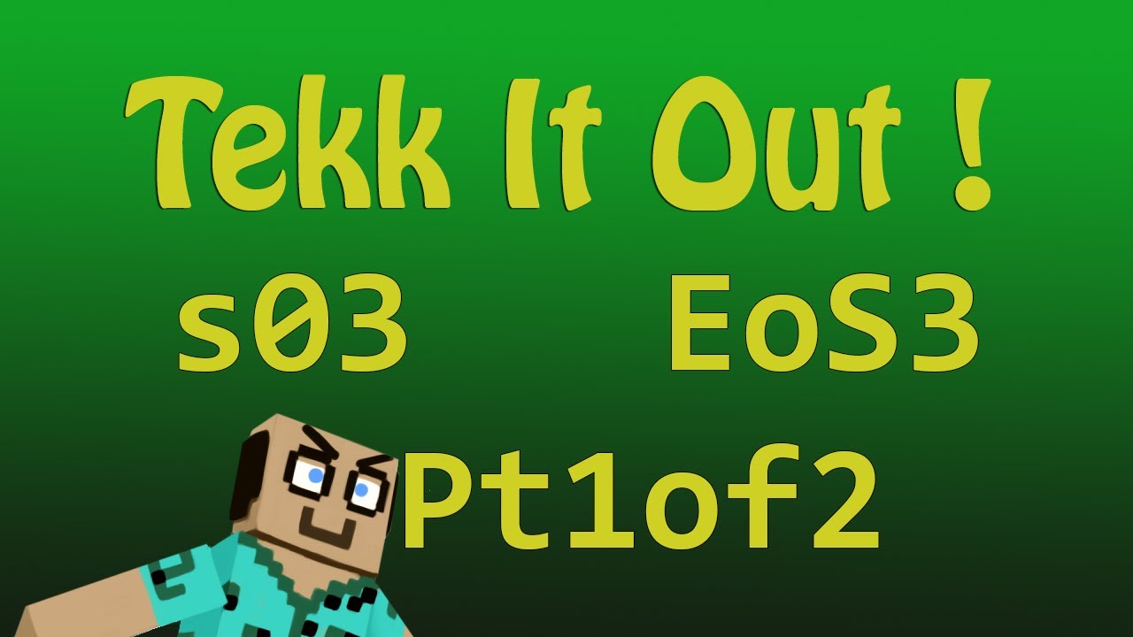 Tekk It Out End of Season 3 Special Pt1: Light it up! - YouTube