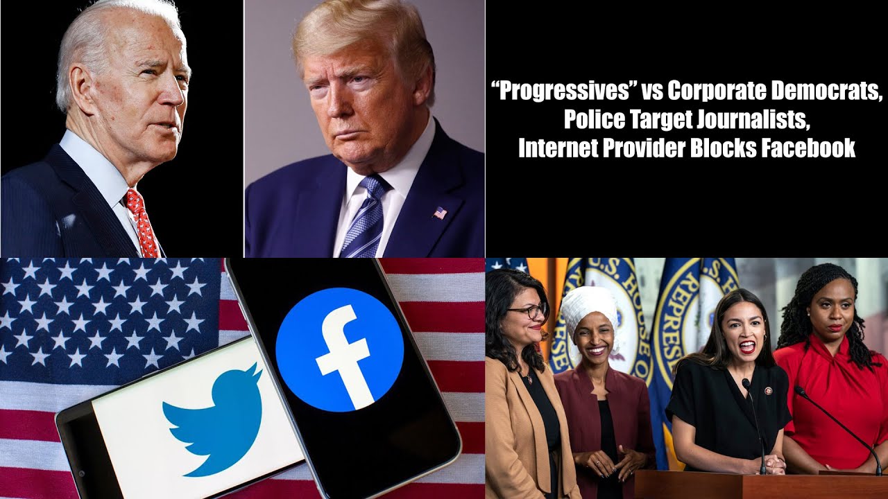 "Progressives" vs. Corporate Democrats, Police Target Journalists ...