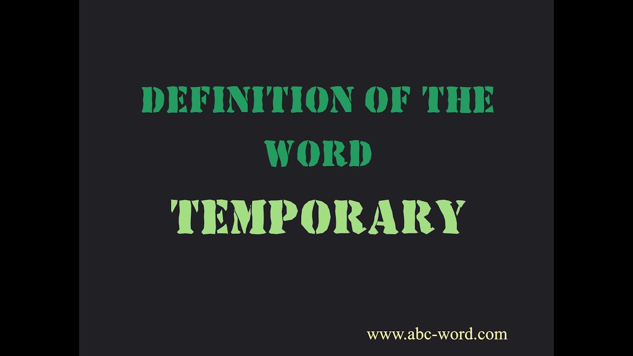 Definition of the word "Temporary" - YouTube