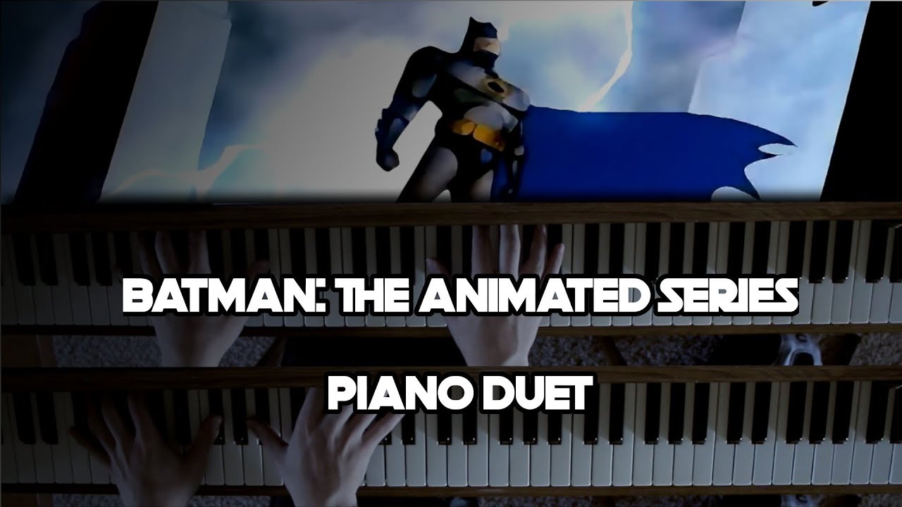 Batman: The Animated Series (Piano Duet) - YouTube