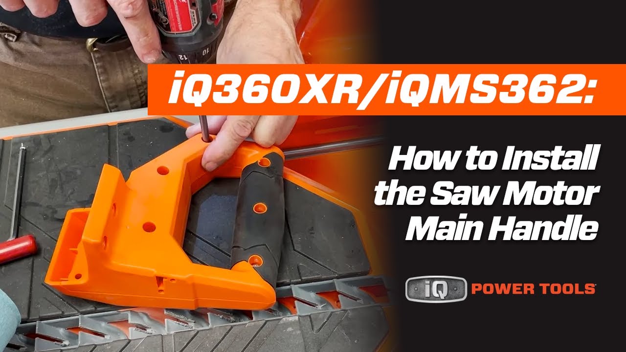 iQ360XR iQMS362: How to Install the Saw Motor Main Handle - YouTube