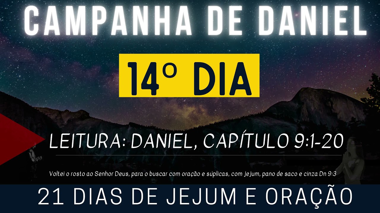 CAMPANHA DE DANIEL - DIA 14 - (Livro de DANIEL, capítulo 9, versos 1 a ...