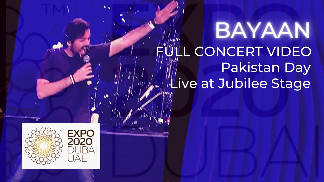 Bayaan Concert (Pakistan Day) | Live at Jubilee Stage - Expo 2020 Dubai ...