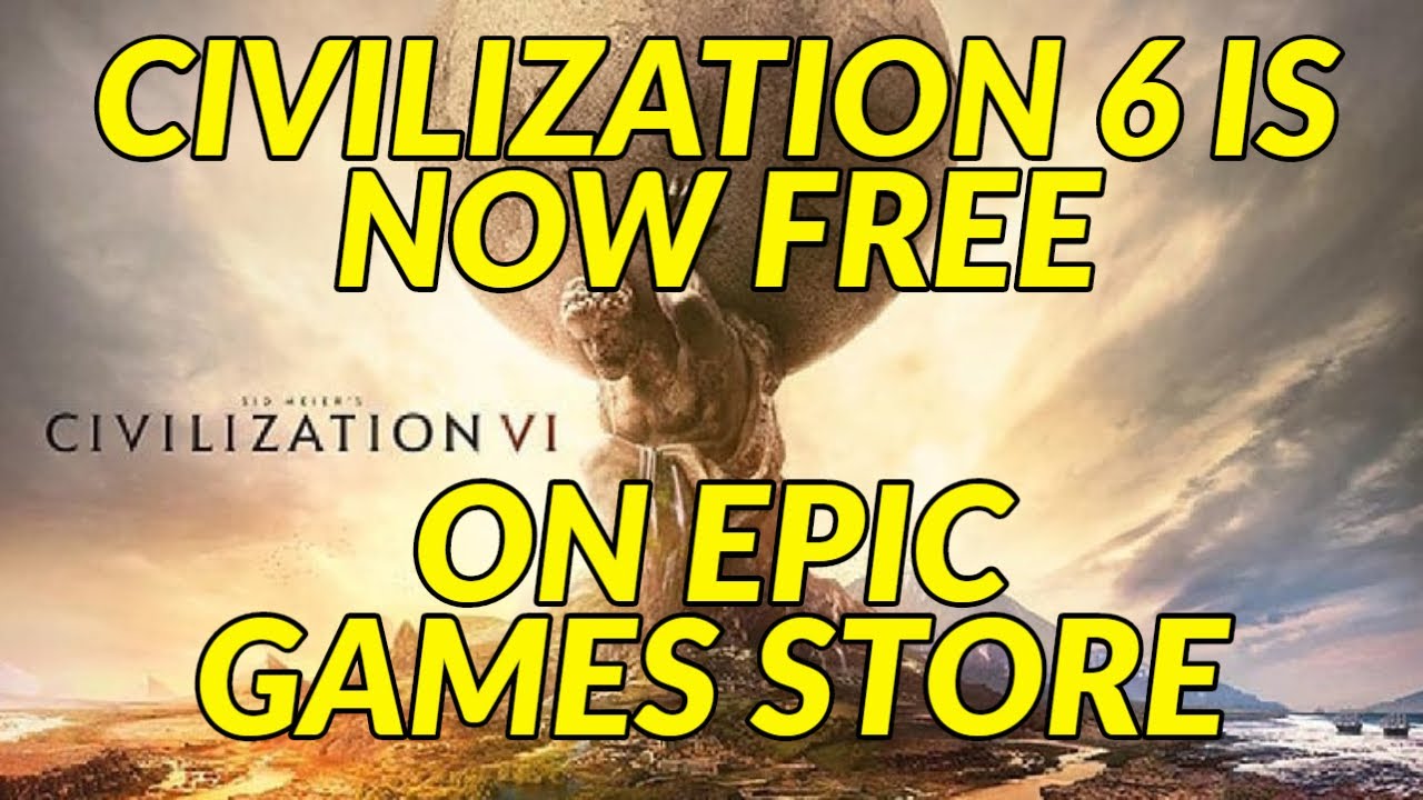 Civilization 6 is now free on the Epic Games Store 2020 - YouTube