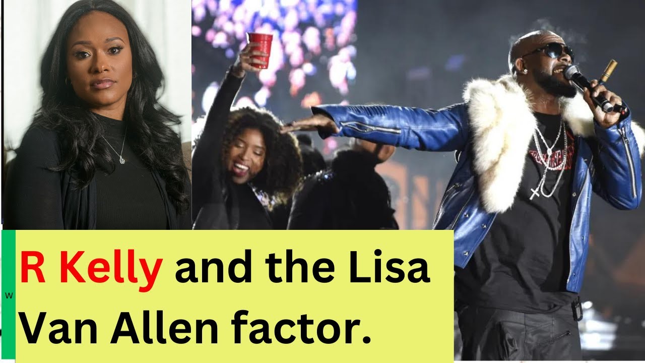R Kelly and the Lisa Van Allen factor - YouTube