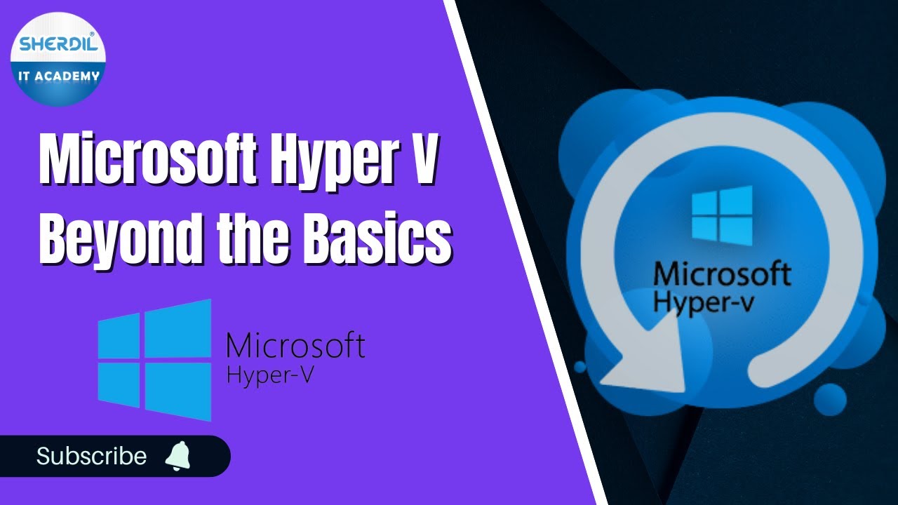 Microsoft Hyper V Beyond the Basics| Sherdil IT Academy - YouTube