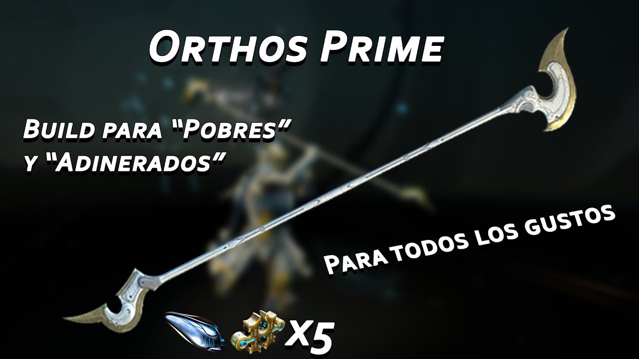Warframe: Orthos Prime builds baratas y exageradas post U26 - YouTube
