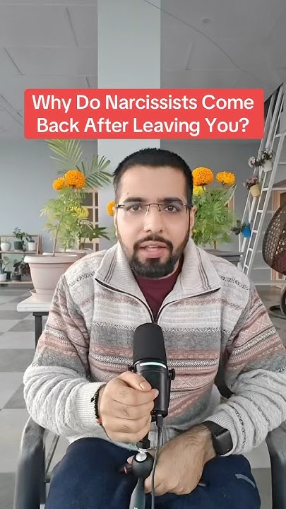 Why do Narcissists come back after breaking up with you - YouTube