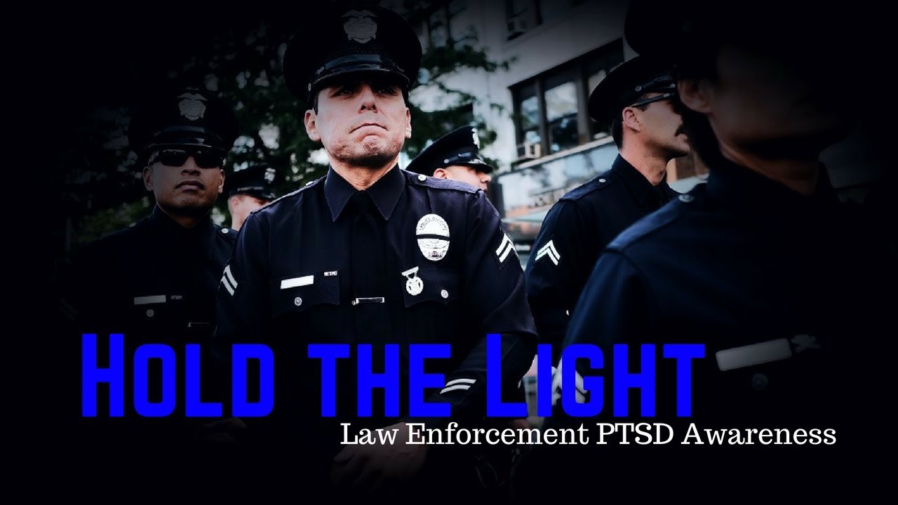 Law Enforcement PTSD Awareness | Hold the Light - YouTube