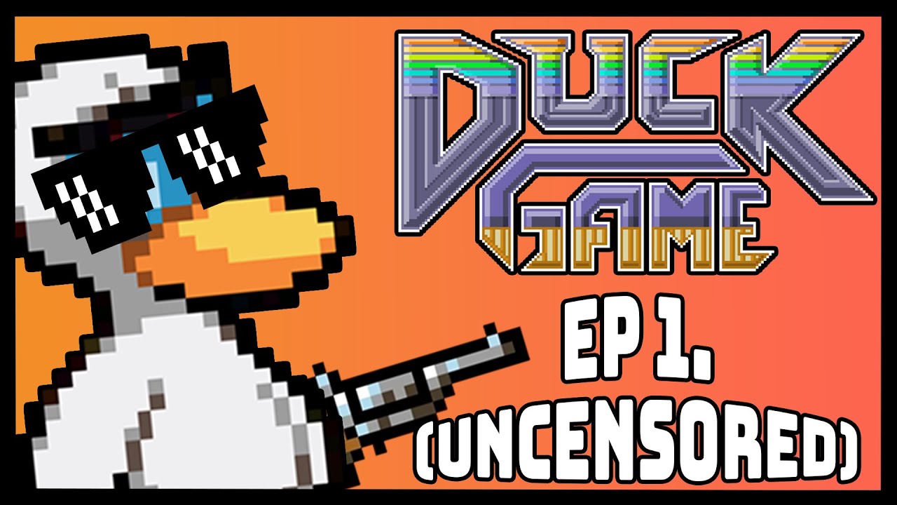 Duck Game Ep.1 [Uncensored] - YouTube