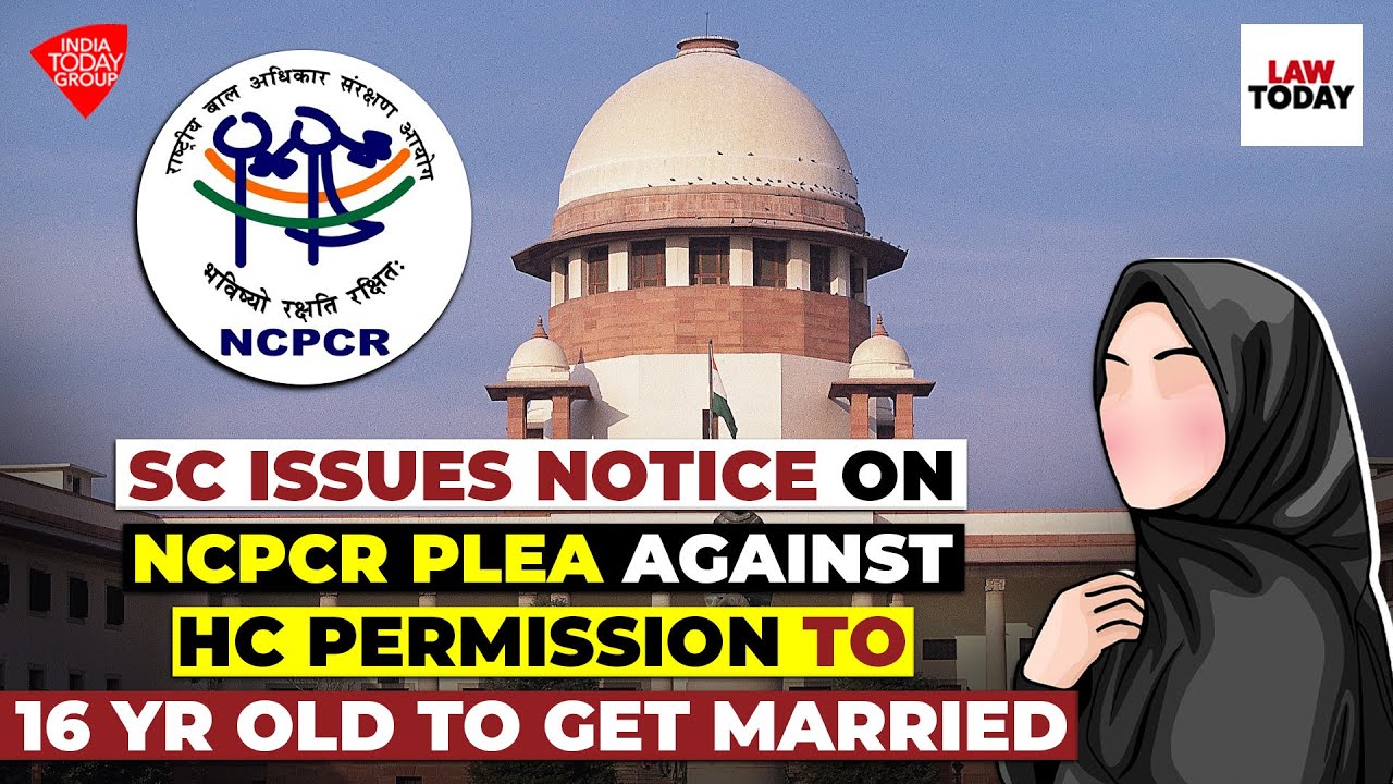 SC Issues Notice On NCPCR Plea Against HC Permission To 16 Yr Old To ...